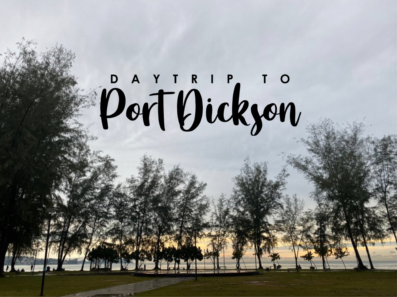 Daytrip Ke Port Dickson! - Raja Cuti